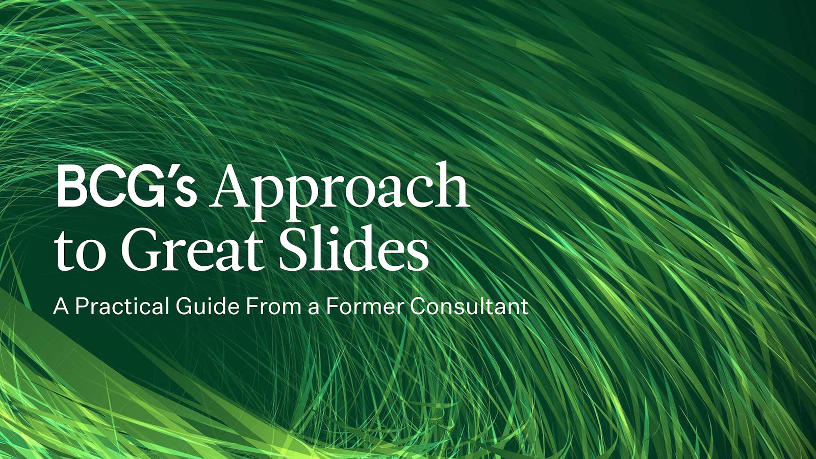 BCG's Approach to Great Slides: A Practical Guide From a Former Consultant