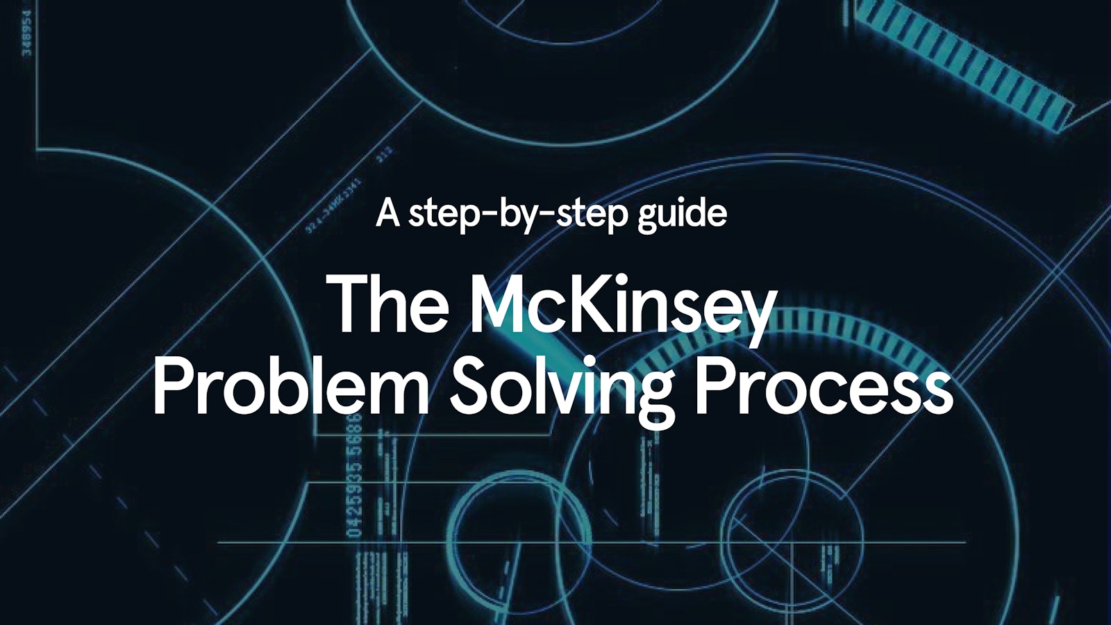The McKinsey problem solving process - A step-by-step guide The McKinsey problem solving process - A step-by-step guide